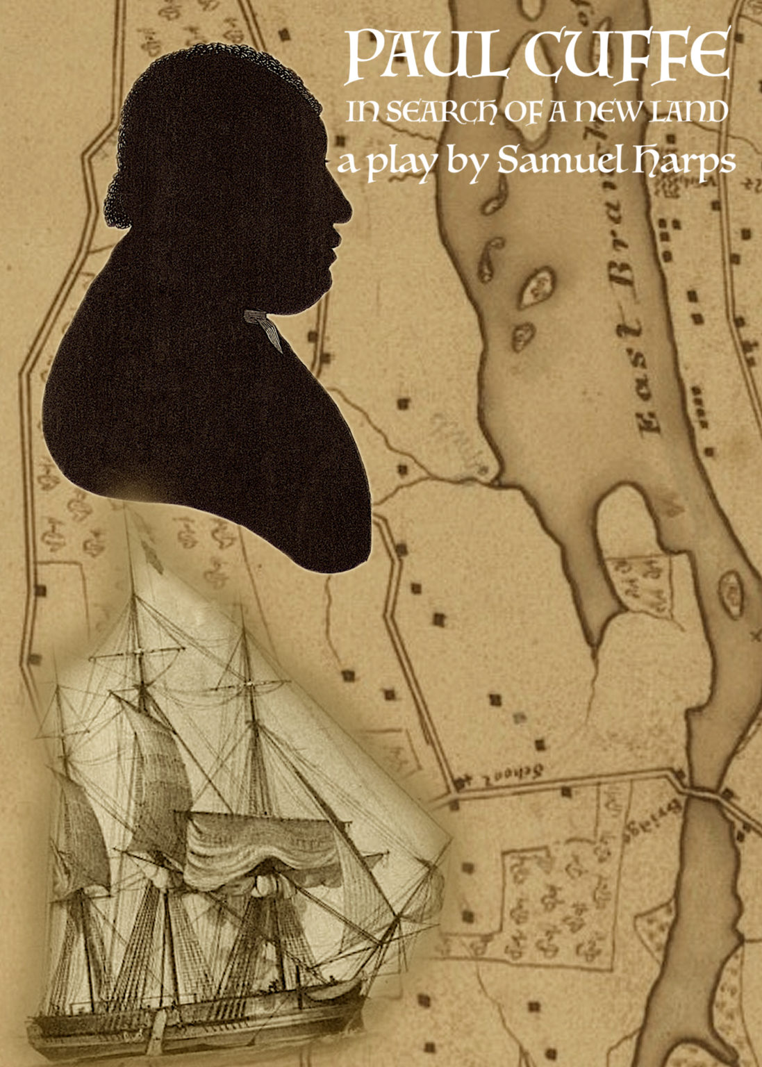 Paul Cuffe: In Search of a New Land , An original play by Samuel Harps ...